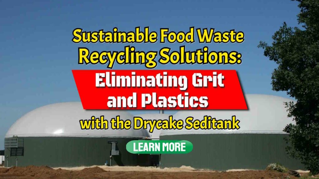 Sustainable Food Waste Recycling: Eliminating Grit & Plastics